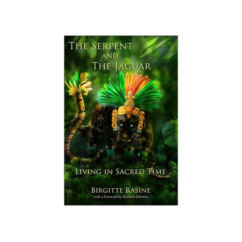 The Serpent and the Jaguar: Living in Sacred Time – Mayan Majix